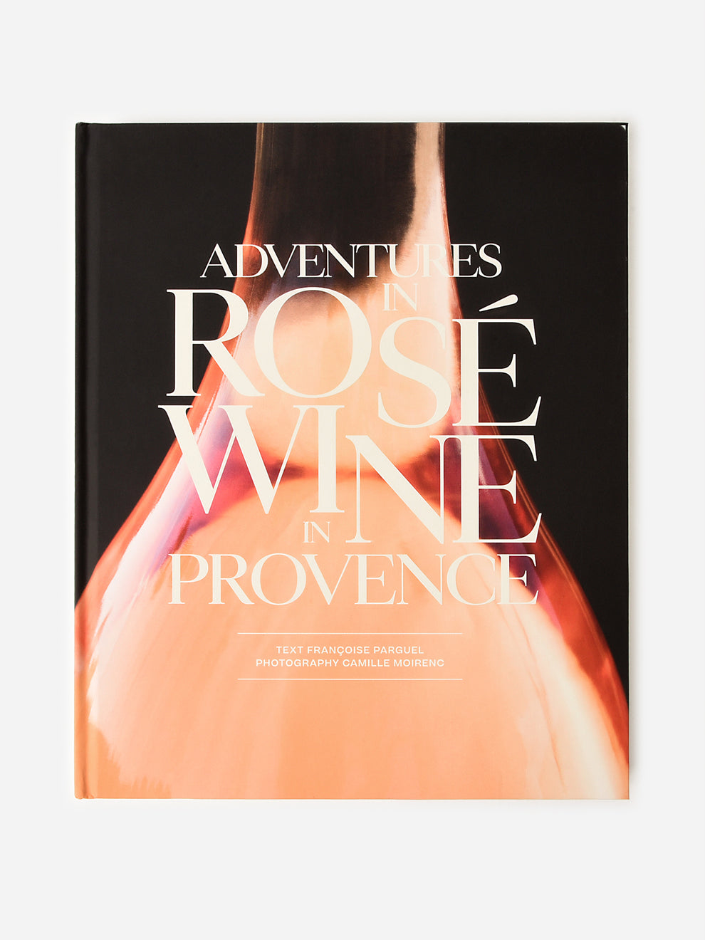 Abrams Publishing Adventures in Rosé Wine in Provence | $40.00 | Saint ...